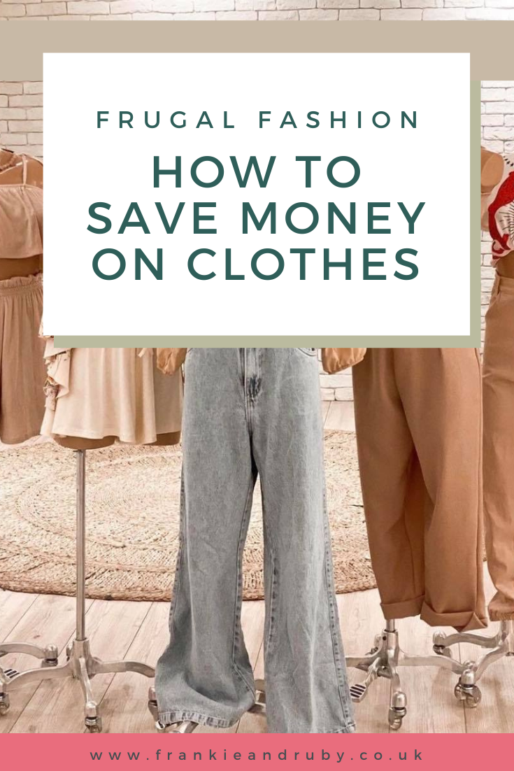 Frugal Fashion: How to save money on new clothes – Frankie & Ruby